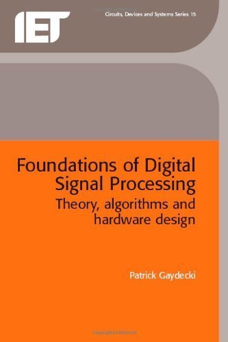 Foundations of Digital Signal Processing: Theory, Algorithms and ...