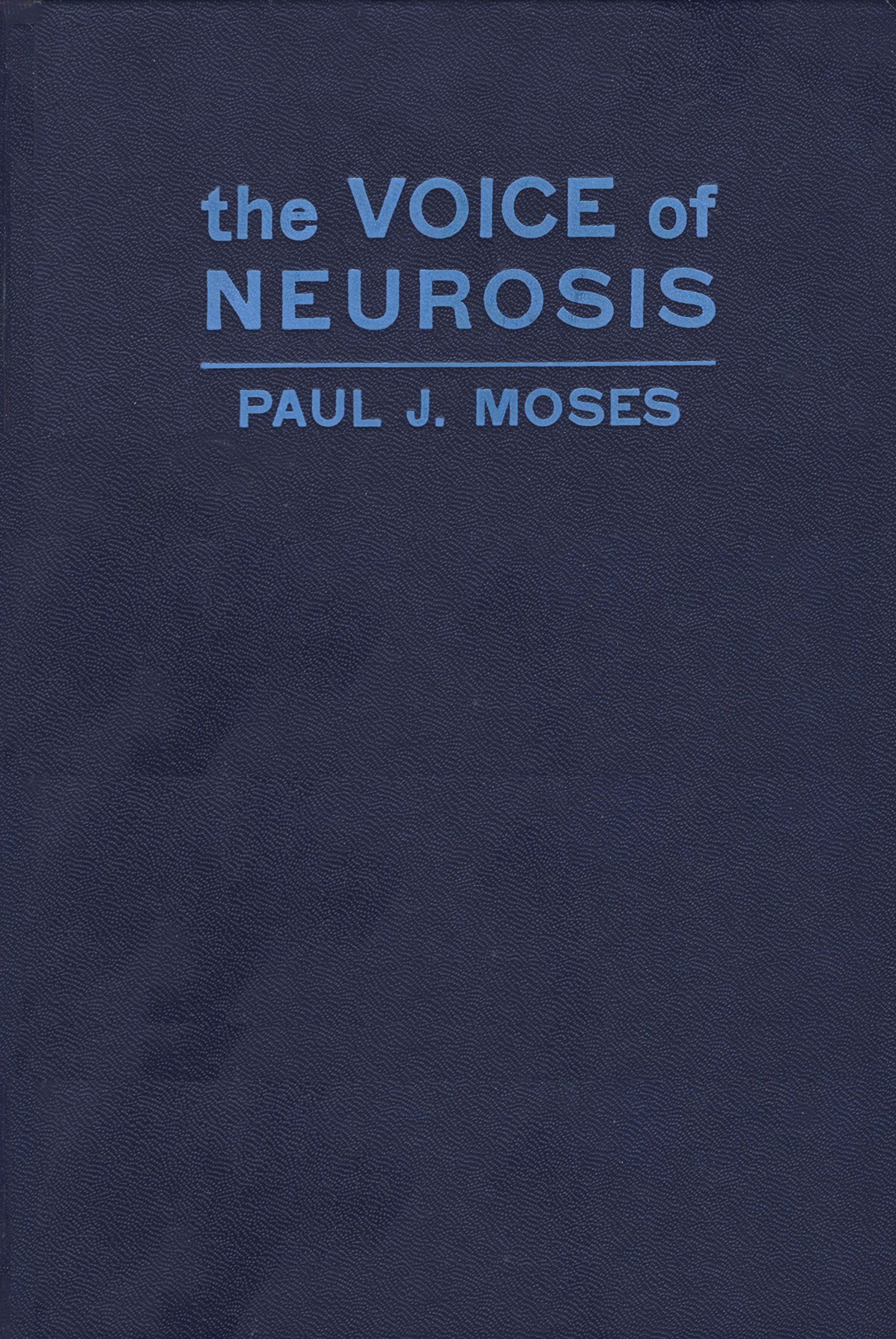 The Voice of Neurosis by Paul J. Moses | Goodreads