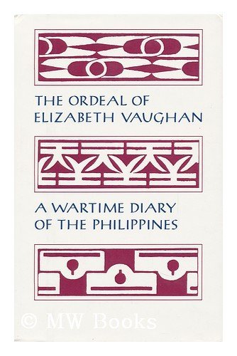 The Ordeal of Elizabeth Vaughn: A Wartime Diary of the Philippines by ...