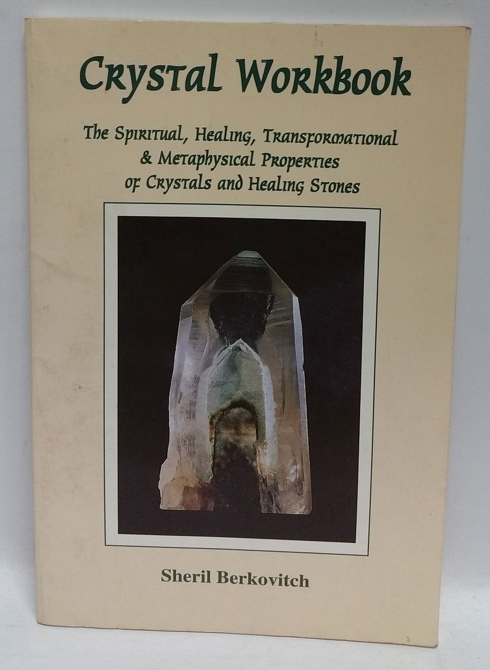 Crystal Workbook - The Spiritual, Healing, Transformational and ...