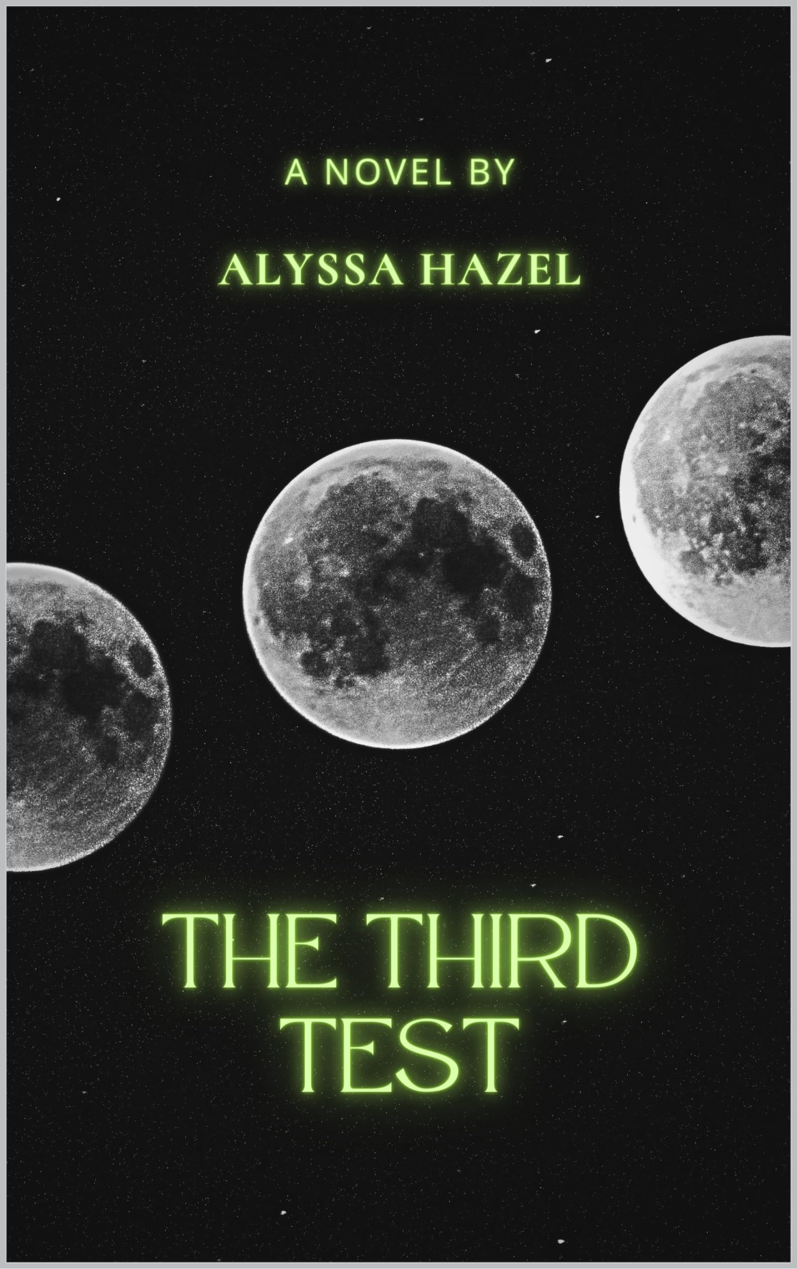 The Third Test: A Science Fiction Thriller by Alyssa Hazel | Goodreads