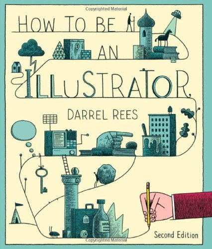 How to be an Illustrator by Darrel Rees (2014-01-20) by Darrel Rees ...