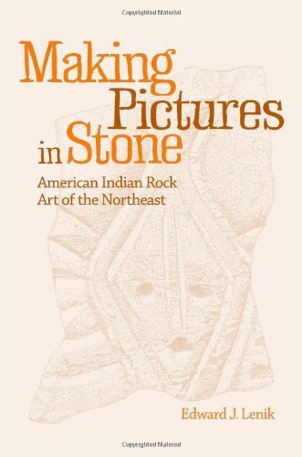 Making Pictures in Stone: American Indian Rock Art of the Northeast 1st ...