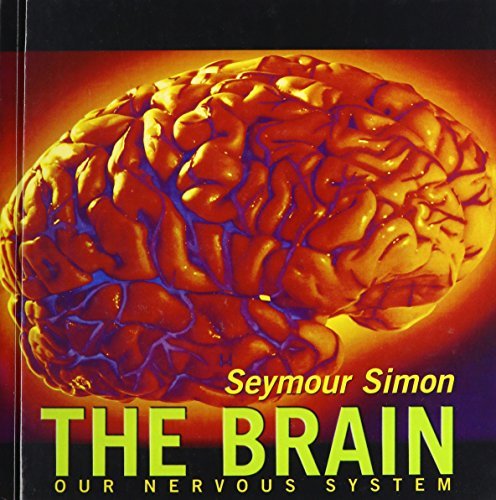 The Brain: Our Nervous System by Seymour Simon by Seymour Simon | Goodreads