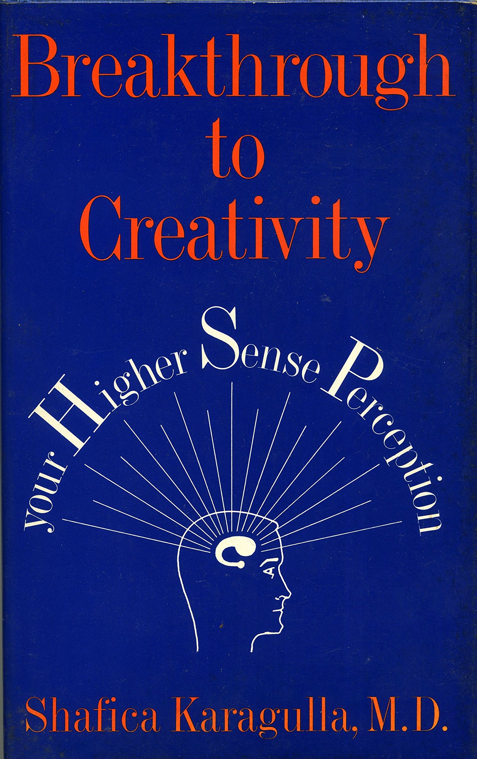 Breakthrough To Creativity by Shafica Karagulla | Goodreads