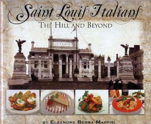 St. Louis Italians: The Hill and Beyond by Eleanore Berra Marfisi ...