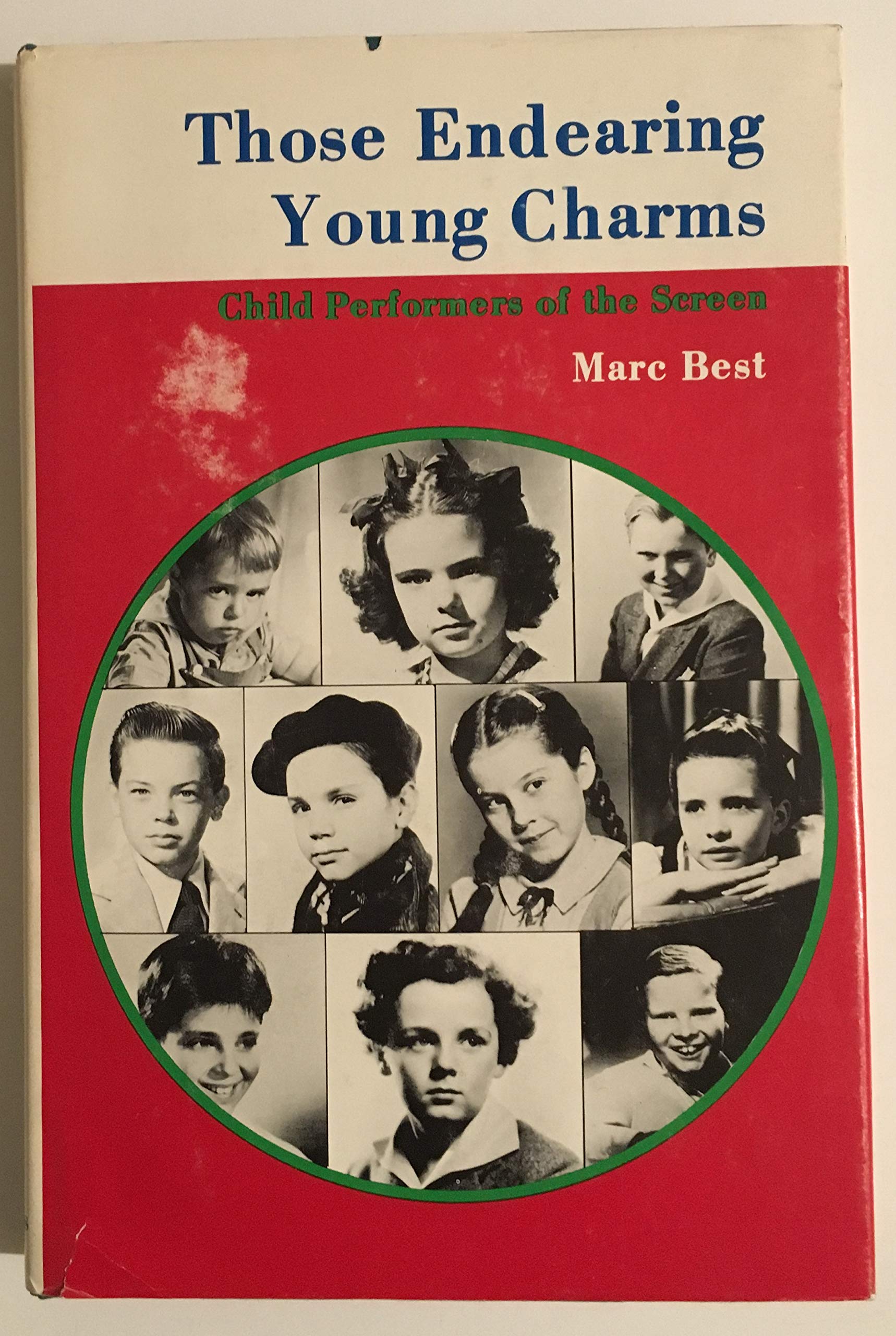 Those Endearing Young Charms: Child Performers of the Screen by Marc ...