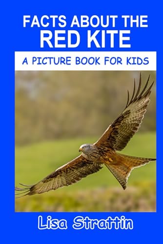 Facts About the Red Kite (A Picture Book For Kids) by Lisa Strattin ...