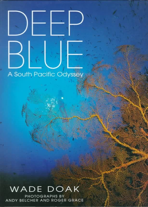 Deep Blue: A South Pacific Odyssey by Wade Doak | Goodreads