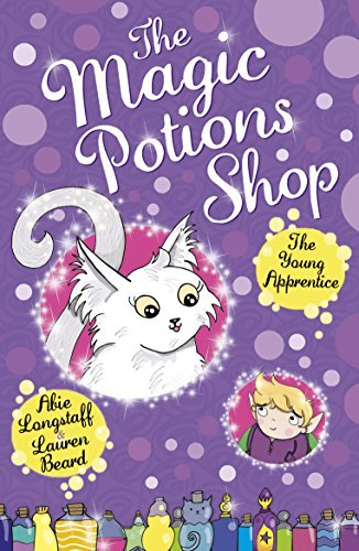 Magic Potions Shop: The Young Apprentice, The by ABIE LONGSTAFF by Abie ...