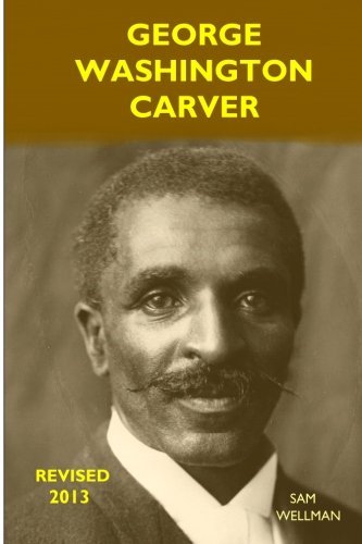 George Washington Carver by Sam Wellman (2013-08-26) by Sam Wellman ...