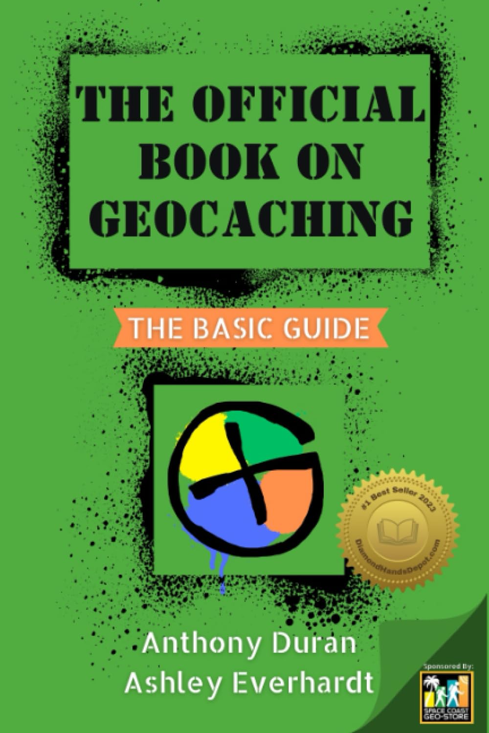 The Official Book On Geocaching: Sponsored By: Space Coast Geo-Store by ...