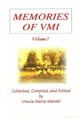 Memories of VMI: Volume I by Ursula Maria Mandel by Ursula Maria Mandel ...