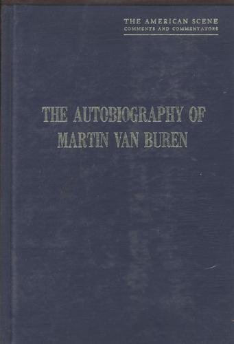 Autobiography Of Martin Van Buren by John C. Fitzpatrick | Goodreads