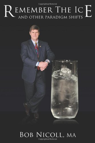 Remember the Ice and Other Paradigm Shifts by Bob Nicoll (2008 ...