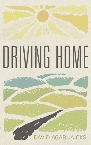 Driving Home by David Agar Jaicks | Goodreads