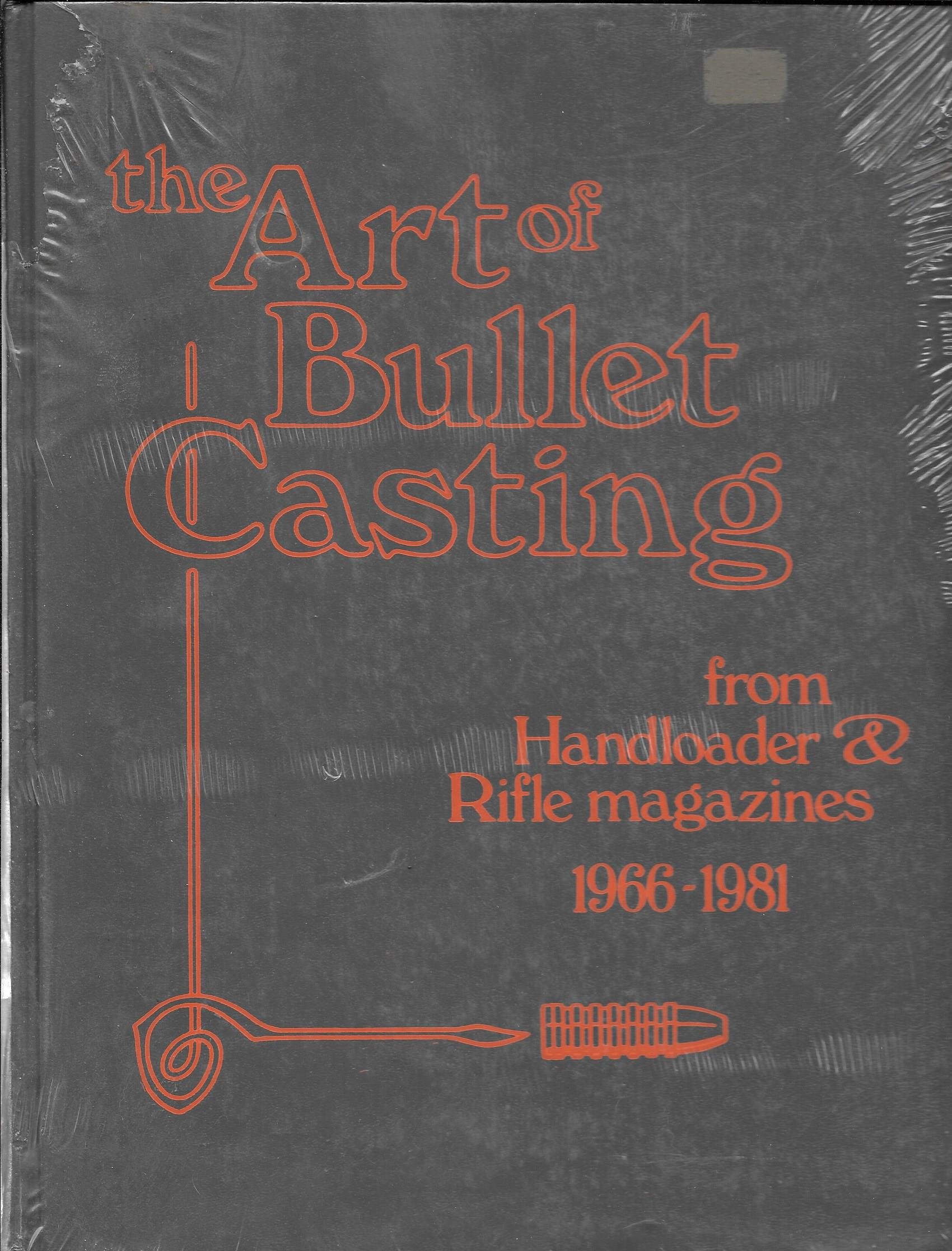 The Art of Bullet Casting from Handloader & Rifle magazines, 1966-1981 ...