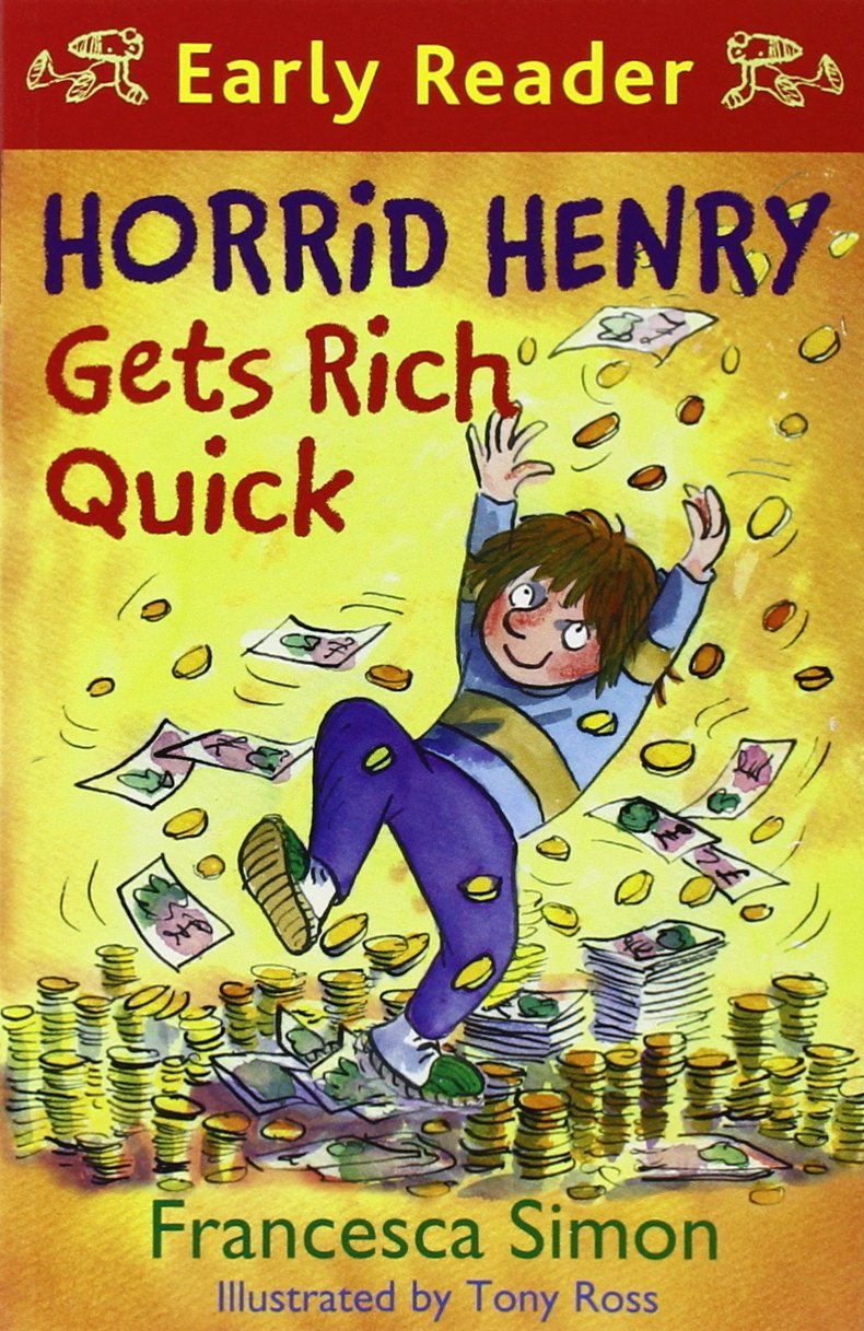 Horrid Henry Gets Rich Quick (Early Reader) (Horrid Henry Early Reader ...