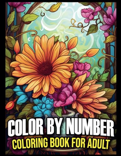 Color By Number Coloring Book For Adult: Simple and Beautiful color by ...