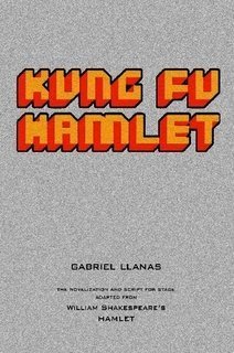 Kung Fu Hamlet by Gabriel Llanas | Goodreads