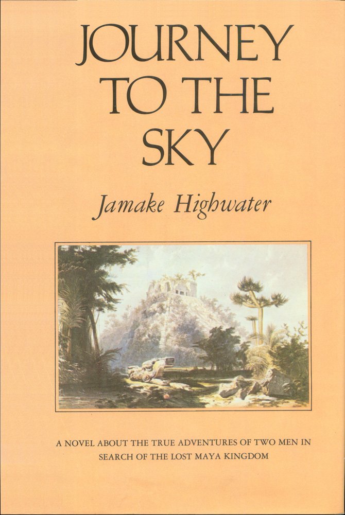 Journey to the Sky: In Search of the Lost World of the Maya by Jamake ...