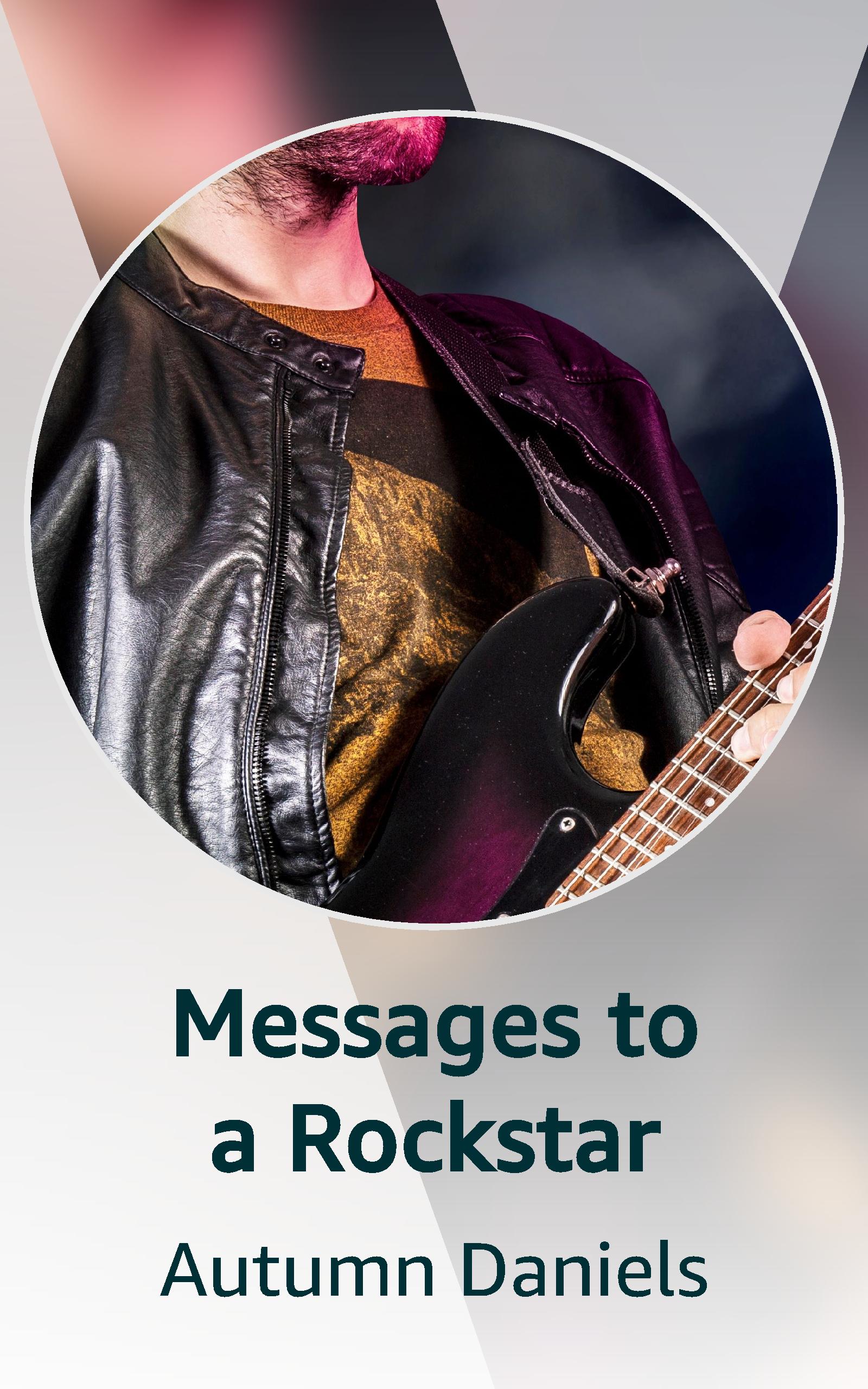 Messages to a Rockstar by Autumn Daniels | Goodreads