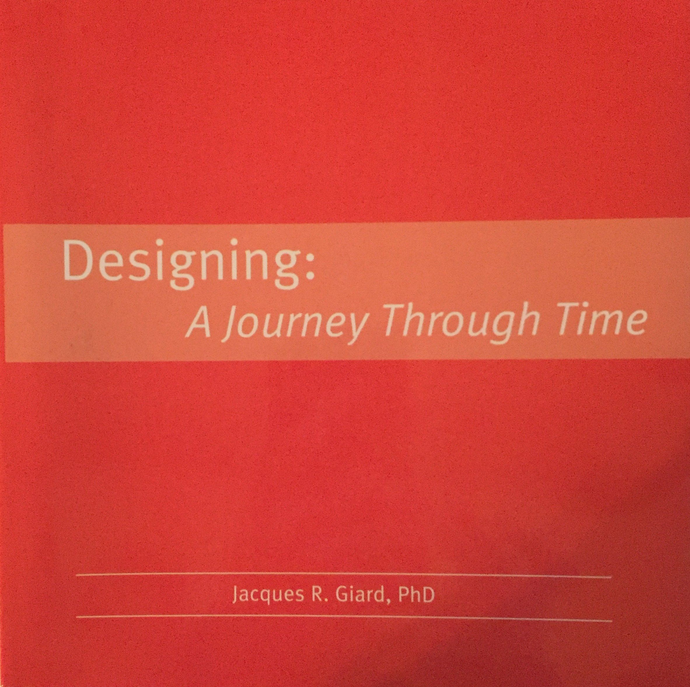 Designing A Journey through Time by Jacques R. Giard | Goodreads