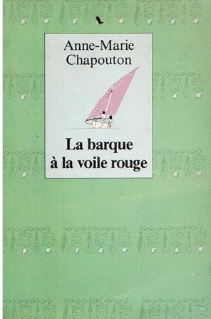 barque a la voile rouge (la) by Anne-Marie Chapouton | Goodreads