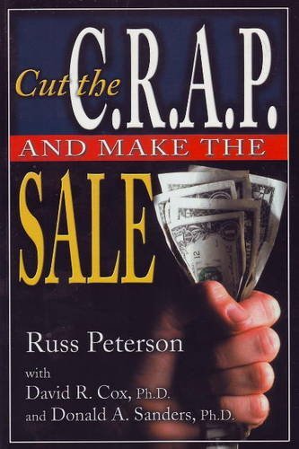 Cut the C.R.A.P. and Make the Sale by Russ Peterson by Russ Peterson ...