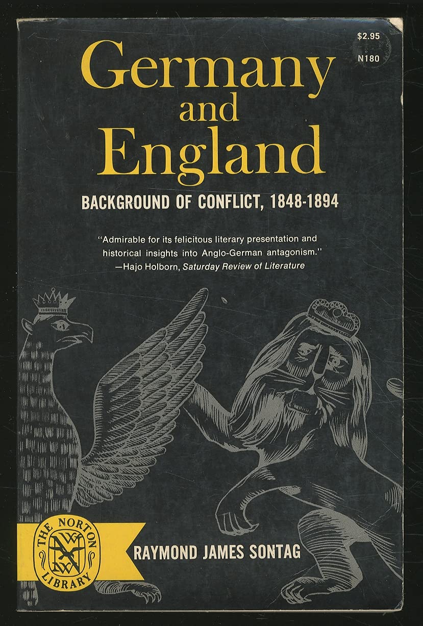 Germany and England: Background of Conflict, 1848-1894 by Raymond James ...