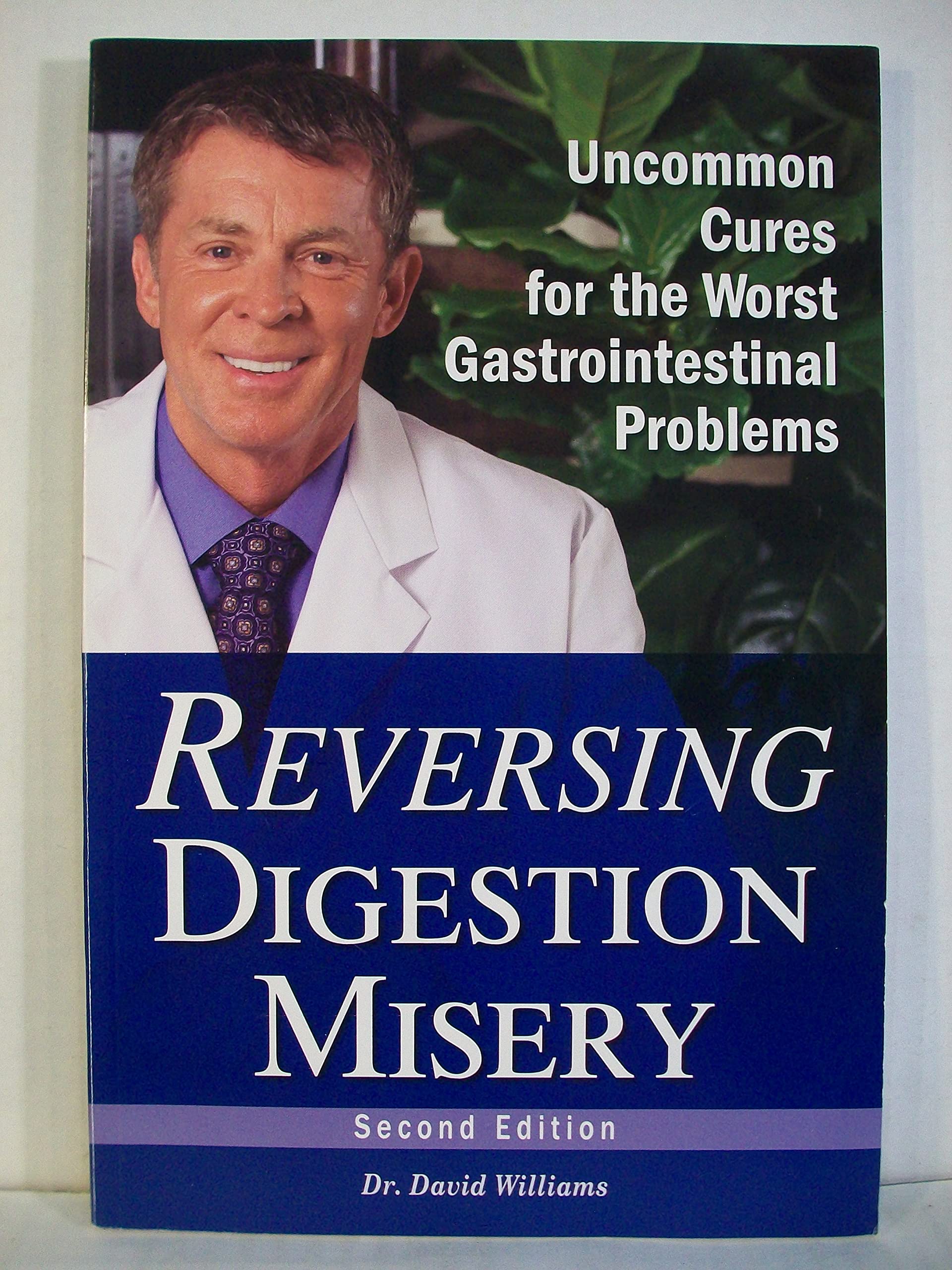 Reversing Digestion Misery: Uncommon Cures for the Worst ...