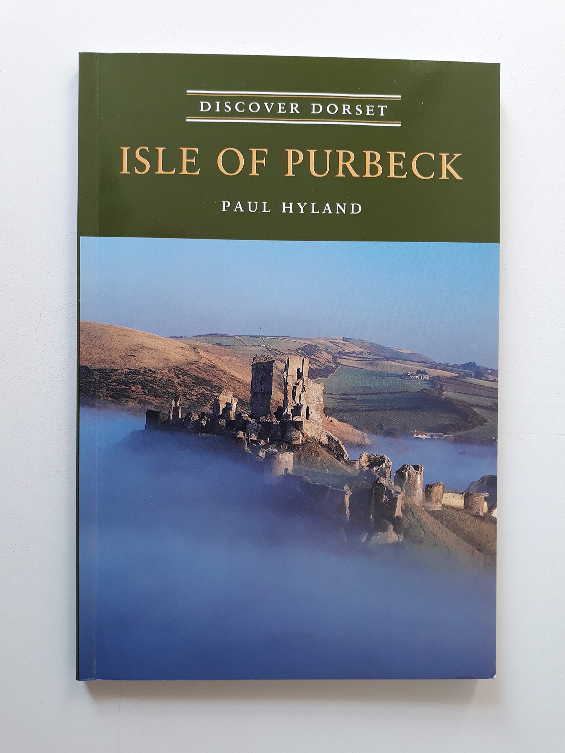 Isle of Purbeck (Discover Dorset) by Paul Hyland | Goodreads