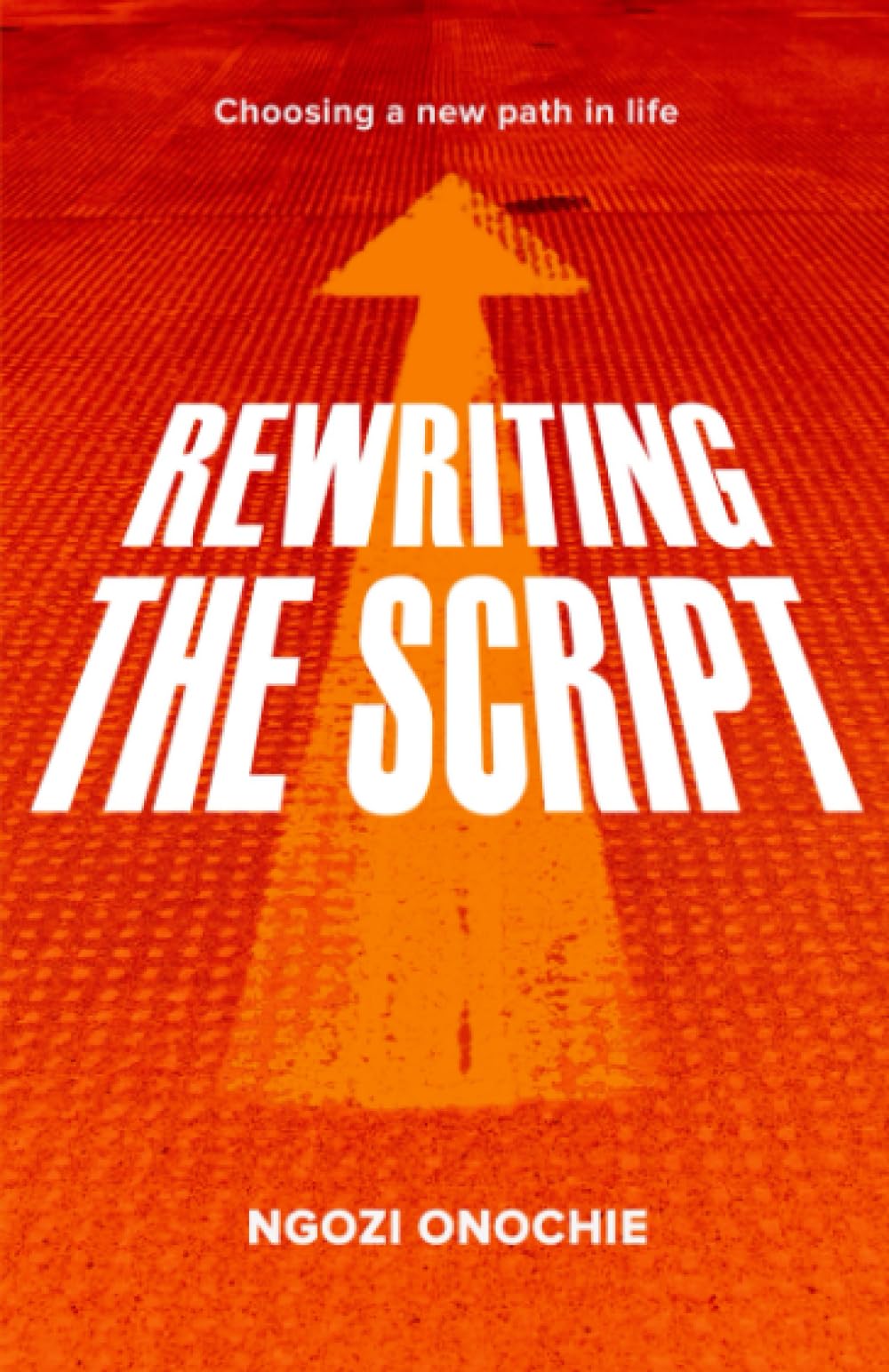 Rewriting the Script by Ngozi Onochie | Goodreads