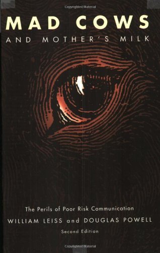 Mad Cows and Mother's Milk: The Perils of Poor Risk Communication by ...