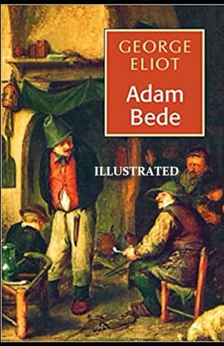 DoneAdam Bede Illustrated by George Eliot | Goodreads