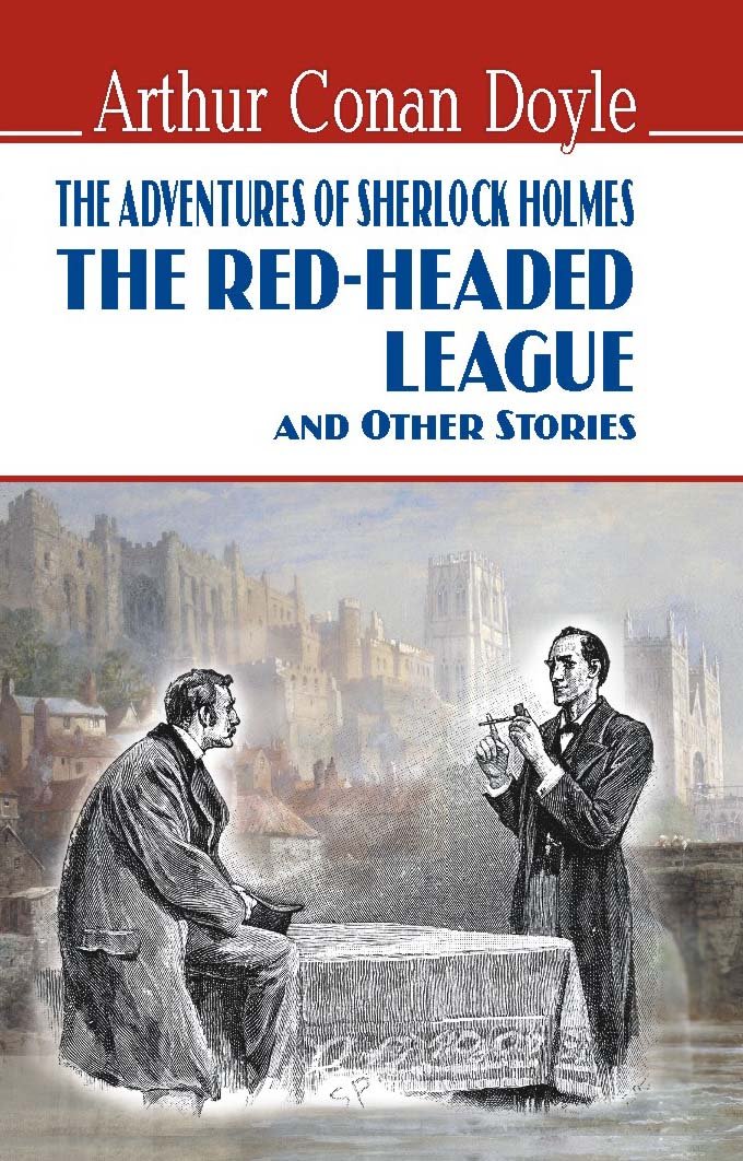 The Red-Headed League and Other Stories. The Adventures of Sherlock ...
