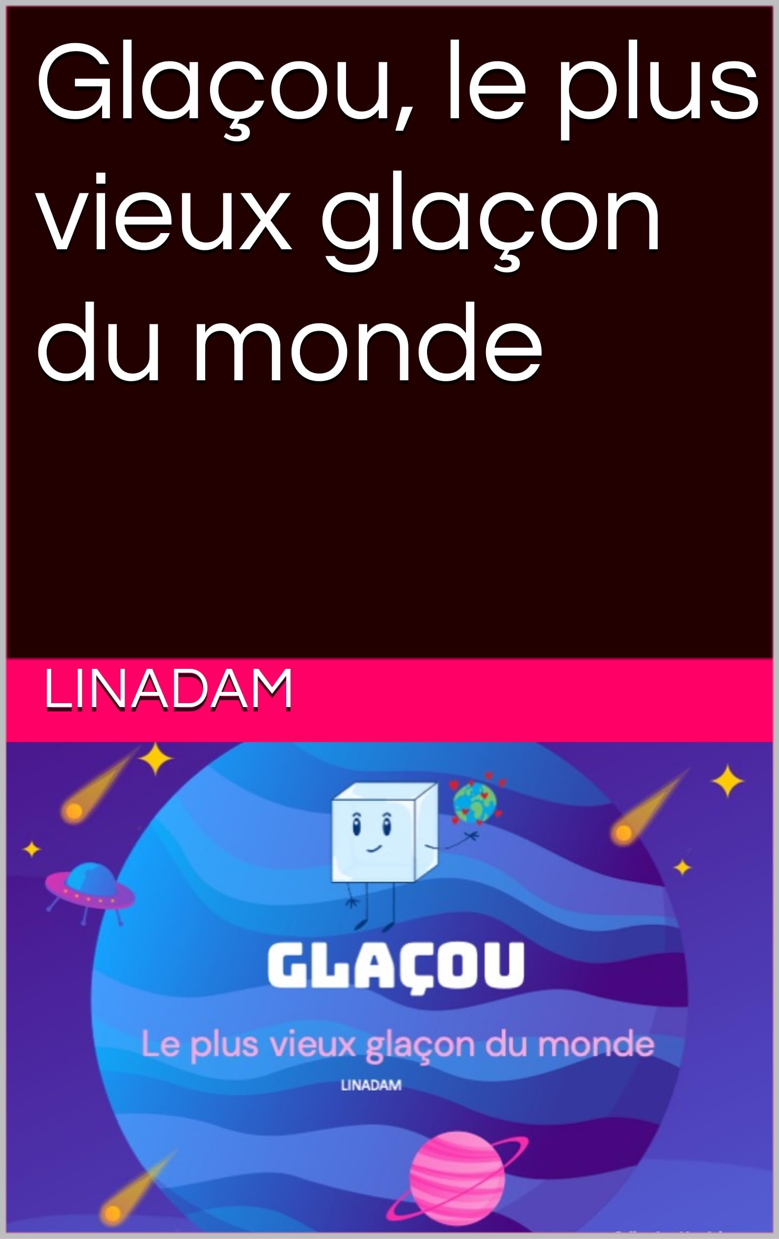 Glaçou, le plus vieux glaçon du monde by LinAdam LinAdam | Goodreads
