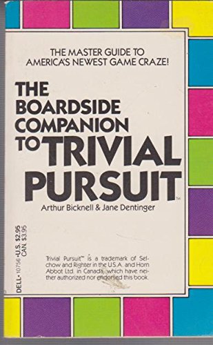 The Boardside Companion to Trivial Pursuit by Arthur and Dentinger ...