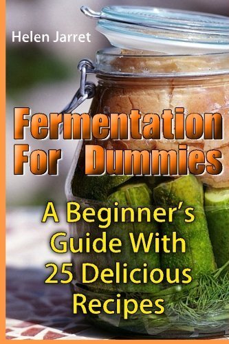Fermentation For Dummies: A Beginner's Guide With 25 Delicious Recipes ...