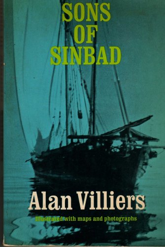 Sons of Sinbad: An Account of Sailing with the Arabs in Their Dhows, in ...