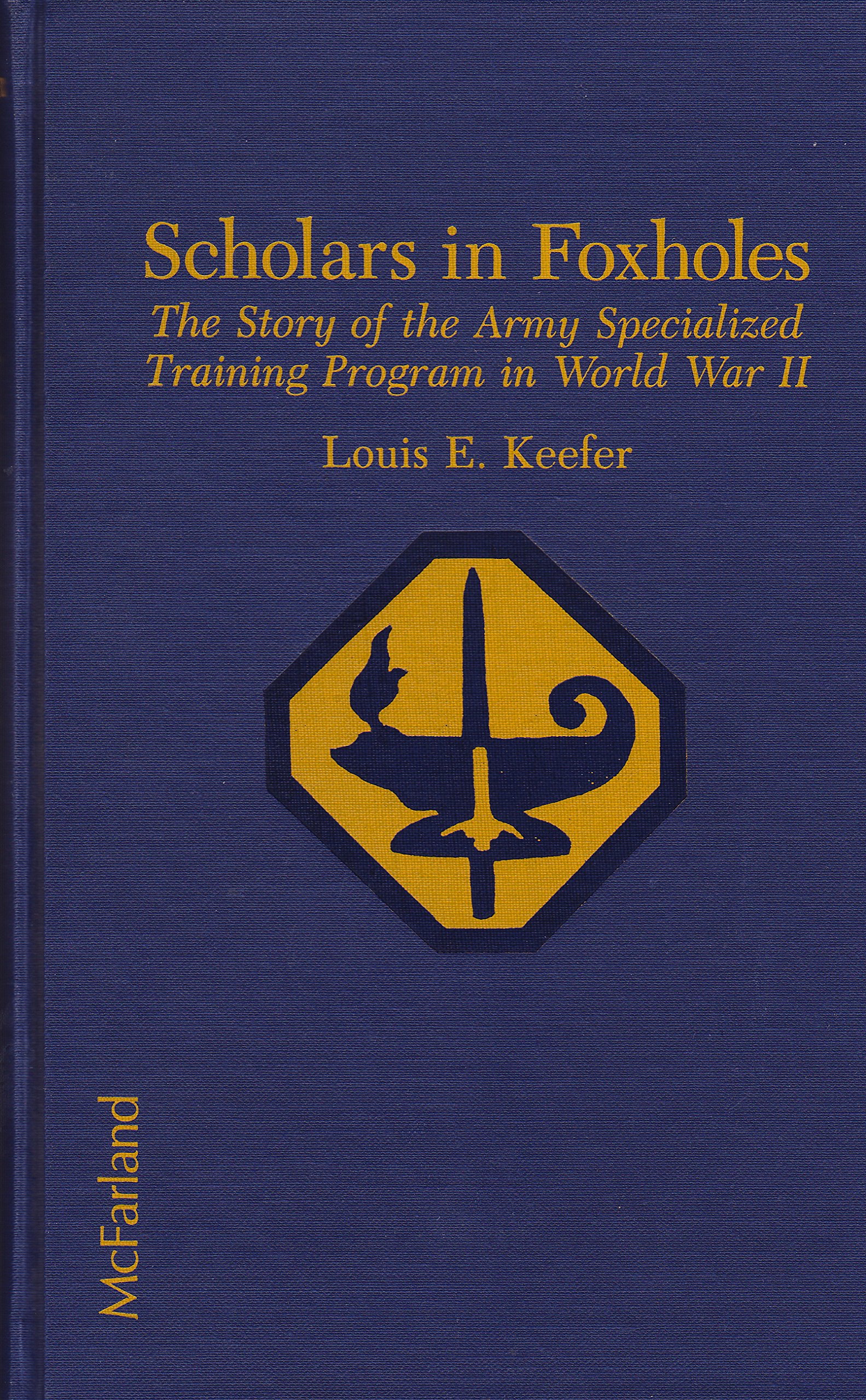 Scholars in Foxholes: The Story of the Army Specialized Training ...