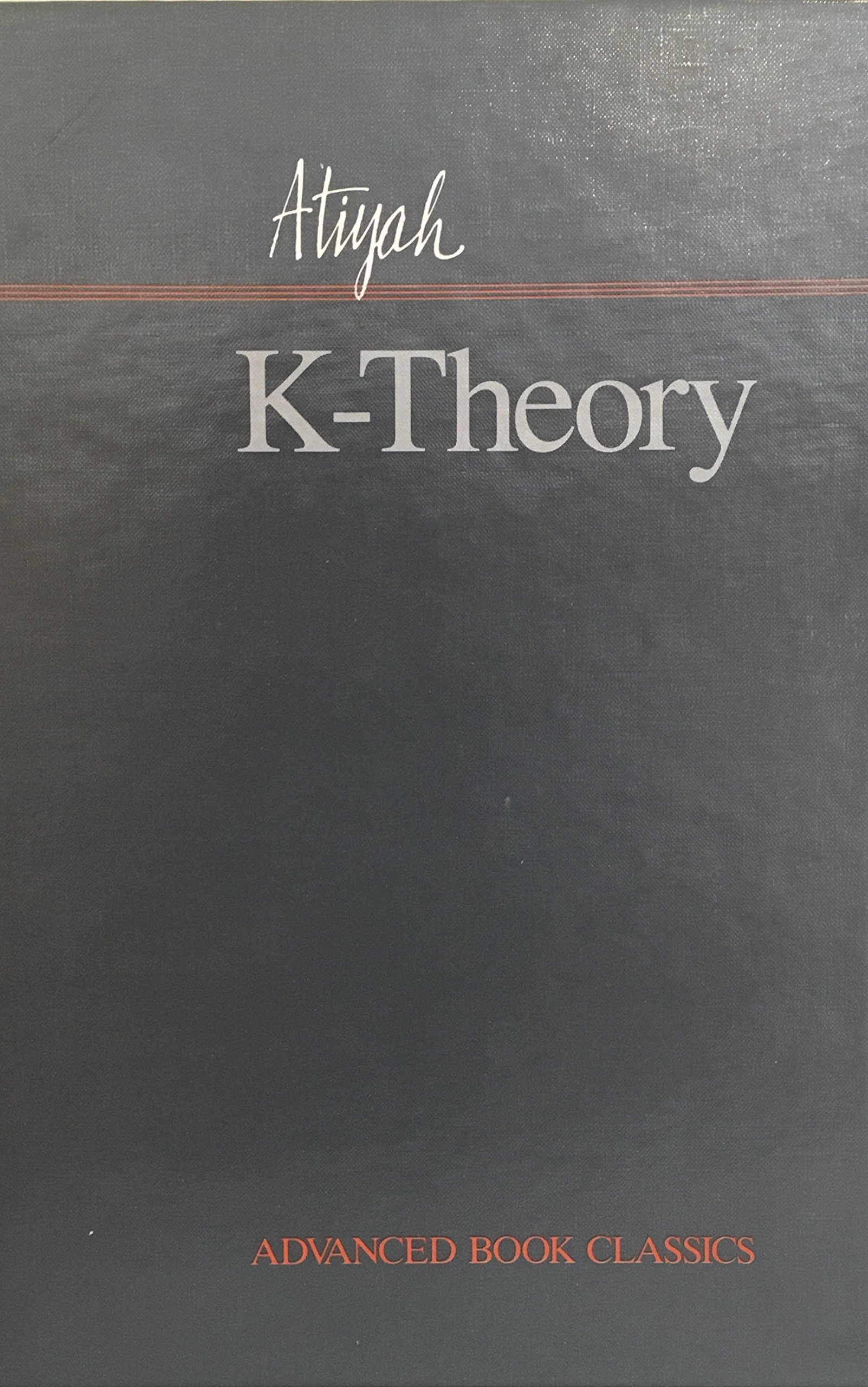 K-theory (Advanced Book Classics) by Michael Francis Atiyah | Goodreads
