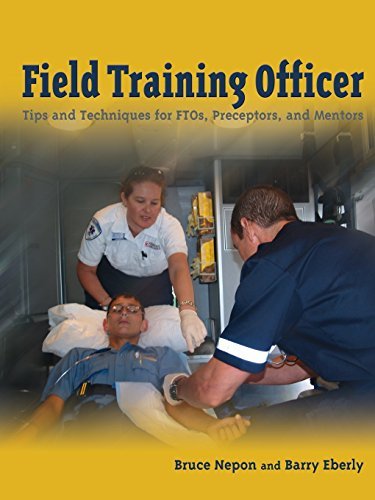 Field Training Officer: Tips And Techniques For Ftos, Preceptors, And ...