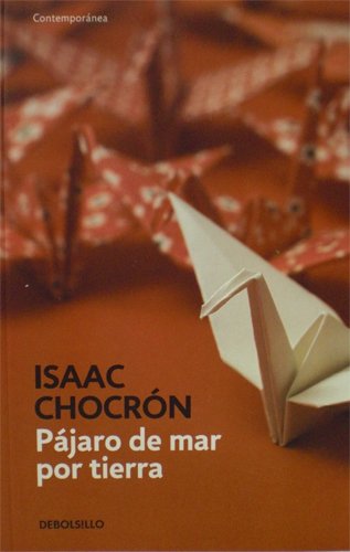 Pajaro de mar por tierra by Isaac Chocrón | Goodreads