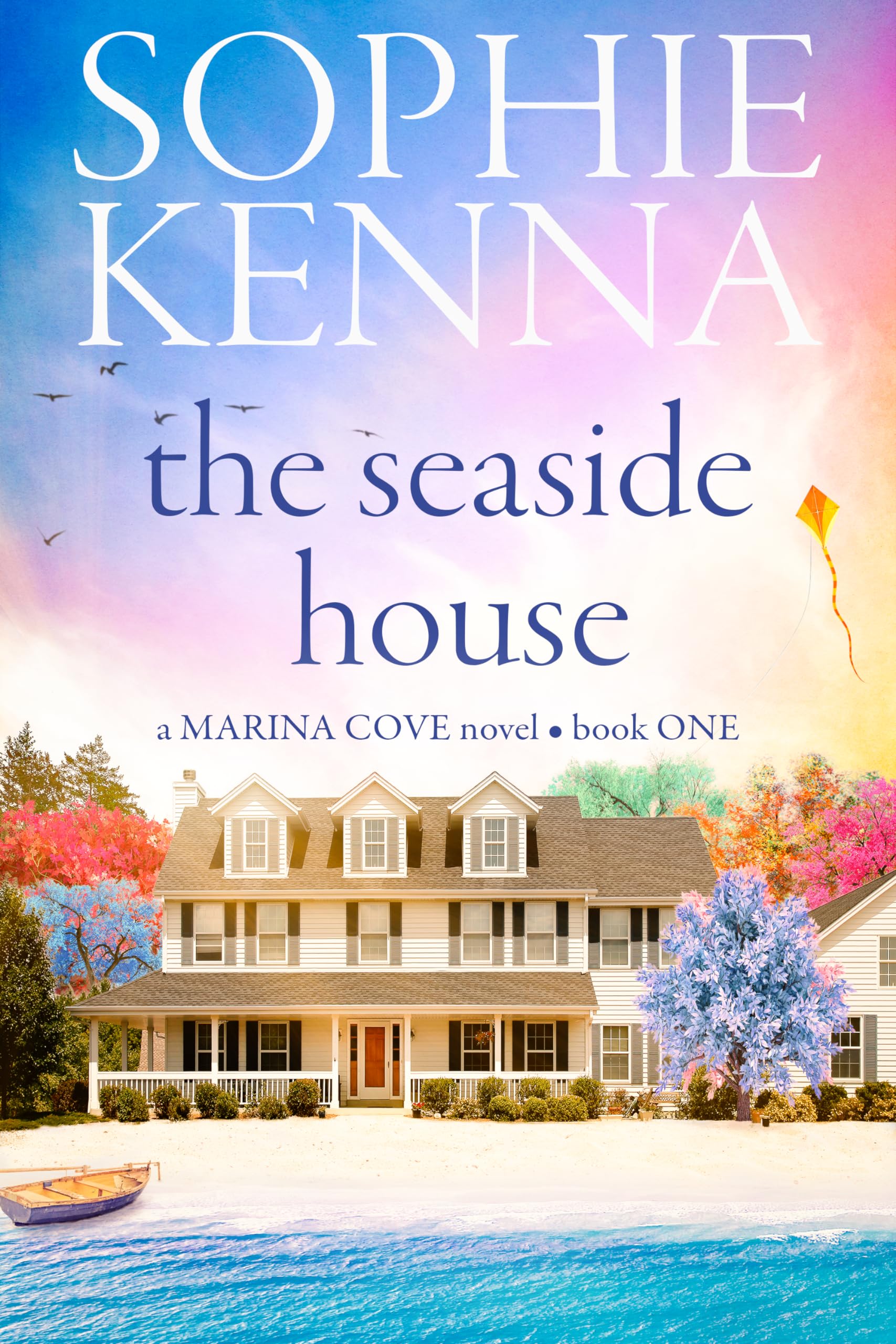 The Seaside House (Marina Cove Book 1) by Sophie Kenna | Goodreads