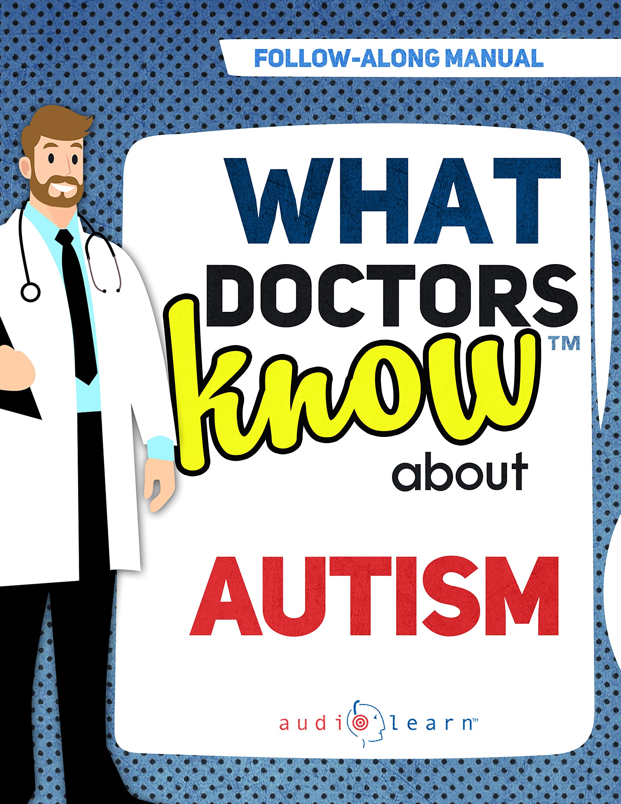 What Doctors Know About Autism by Audiolearn Medical Content Team ...
