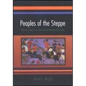 Peoples of the Steppe: Historical Sources on the Pastoral Nomads of ...