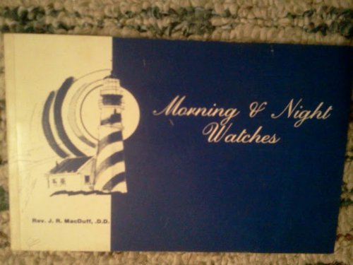 Morning & Night Watches by D.D. Rev. J. R. MacDuff | Goodreads