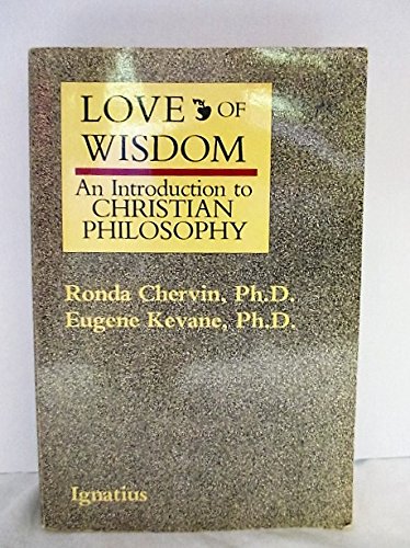 Love of Wisdom: An Introduction to Christian Philosophy by Ronda ...