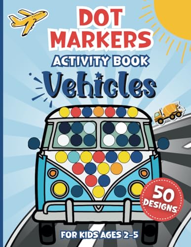 Dot Markers Activity Book Vehicles: 50 Easy Dot Coloring Pages with ...